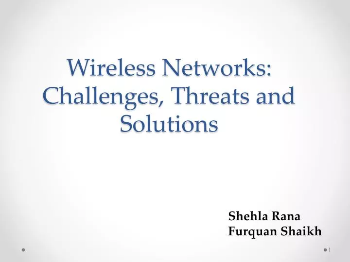 PPT - Wireless Networks: Challenges, Threats and Solutions PowerPoint ...