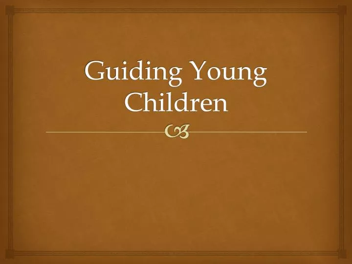 PPT - Guiding Young Children PowerPoint Presentation, free download ...