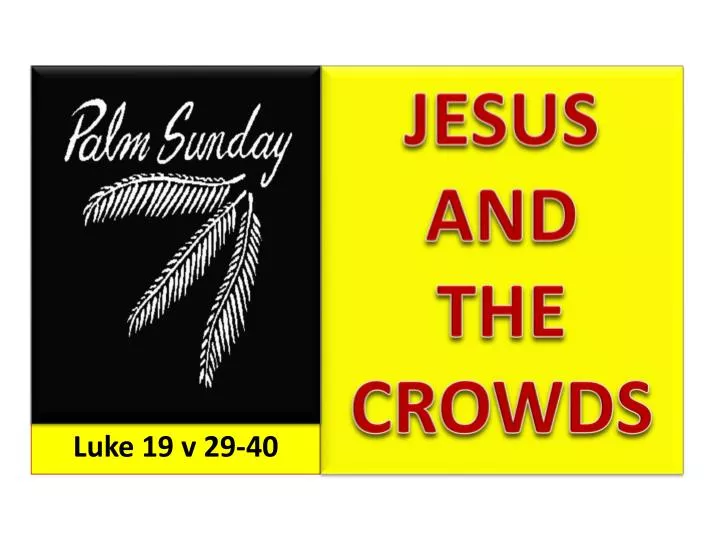 PPT - Luke 19 v 29-40 PowerPoint Presentation, free download - ID:2020776