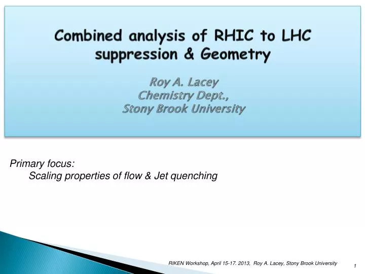 PPT - Combined analysis of RHIC to LHC suppression & Geometry Roy A ...