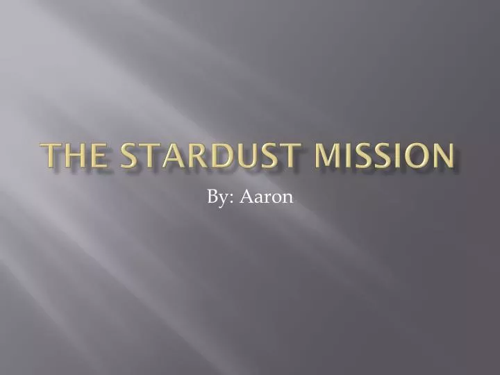 PPT - THE STARDUST MISSION PowerPoint Presentation, free download - ID ...