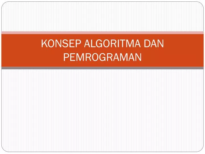 PPT - KONSEP ALGORITMA DAN PEMROGRAMAN PowerPoint Presentation, free ...
