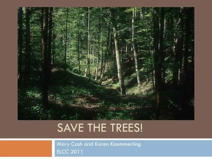 PPT - Save the Trees! PowerPoint Presentation, free download - ID:2022874