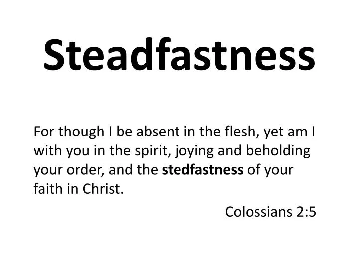 PPT - Steadfastness PowerPoint Presentation, free download - ID:2023436
