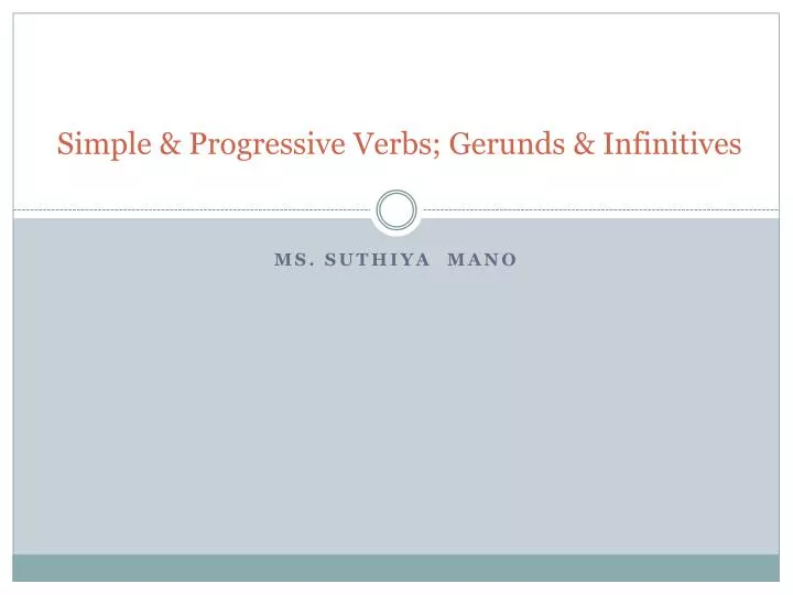 PPT - Simple & Progressive Verbs; Gerunds & Infinitives PowerPoint ...