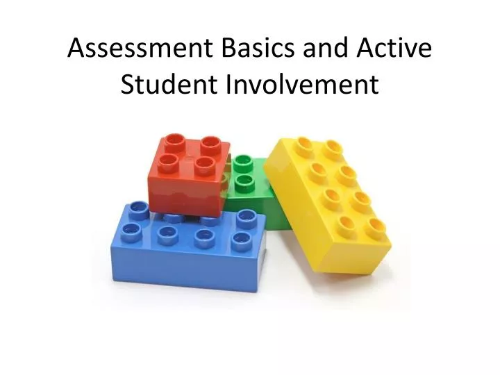 PPT - Assessment Basics and Active Student Involvement PowerPoint ...