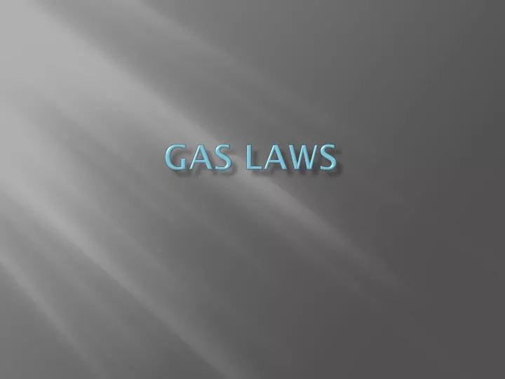 PPT - Gas Laws PowerPoint Presentation, free download - ID:2024536