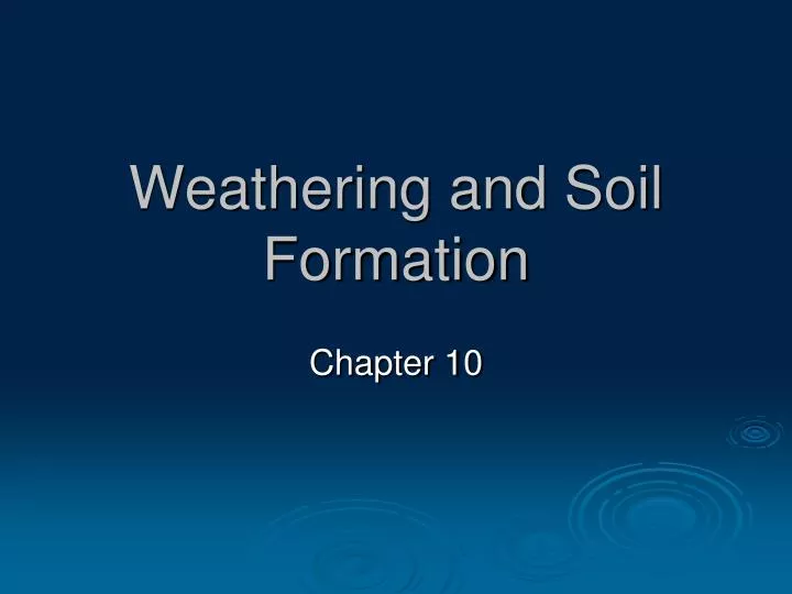 PPT - Weathering and Soil Formation PowerPoint Presentation, free ...