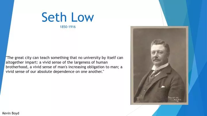 PPT - Seth Low 1850-1916 PowerPoint Presentation, free download - ID ...