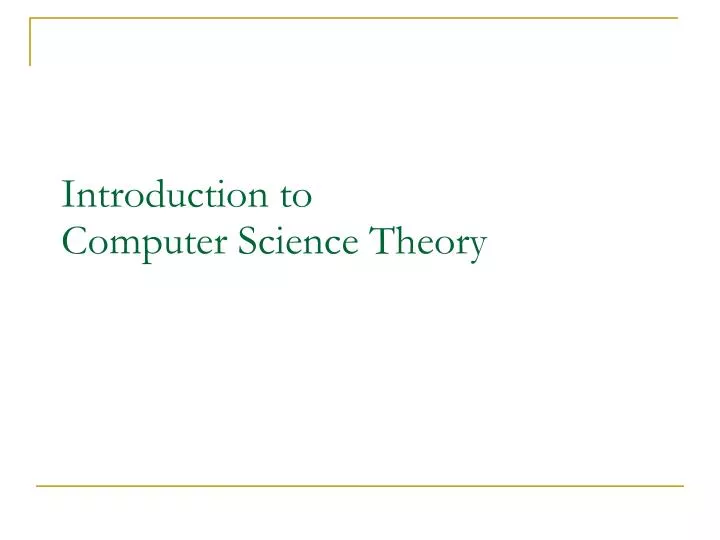 PPT - Introduction to Computer Science Theory PowerPoint Presentation ...