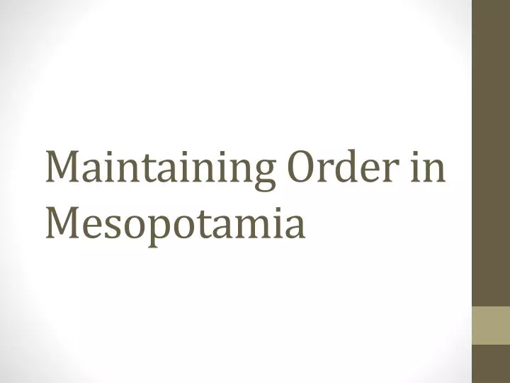 PPT - Maintaining Order in Mesopotamia PowerPoint Presentation, free ...