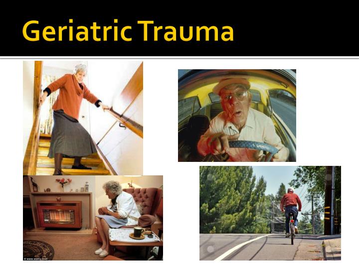 PPT - The Elderly Trauma Patient Trauma Care Beyond the ED PowerPoint ...