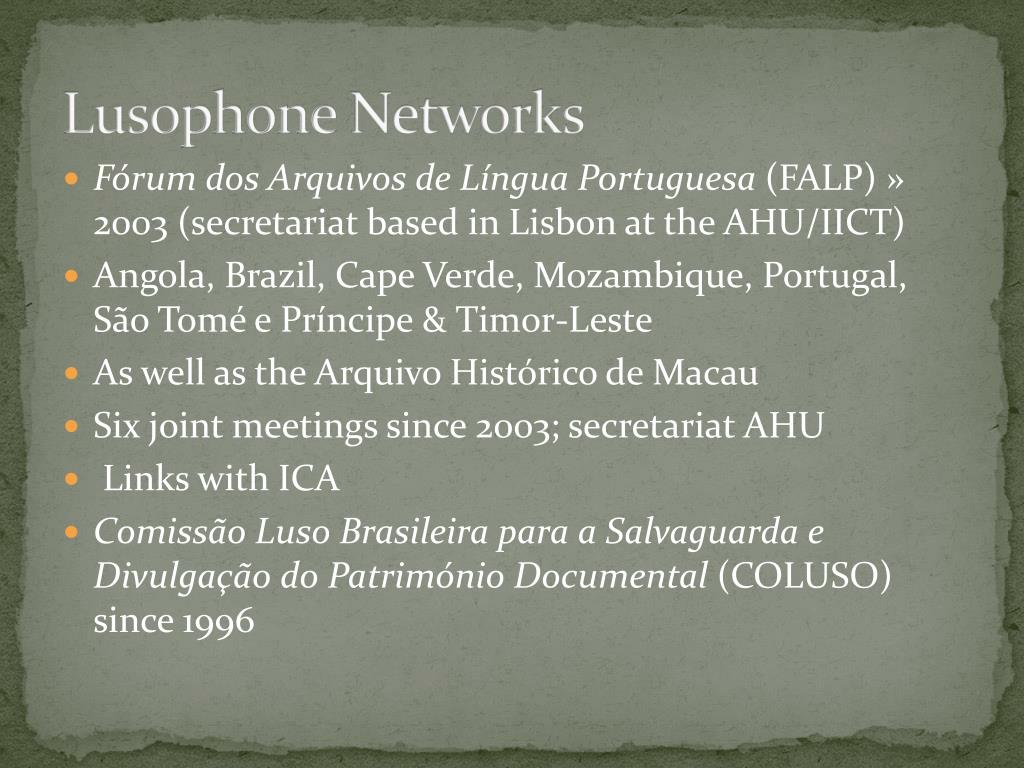 PPT - ‘ Lusophone ’ Africa in the Archives: institutions and ...
