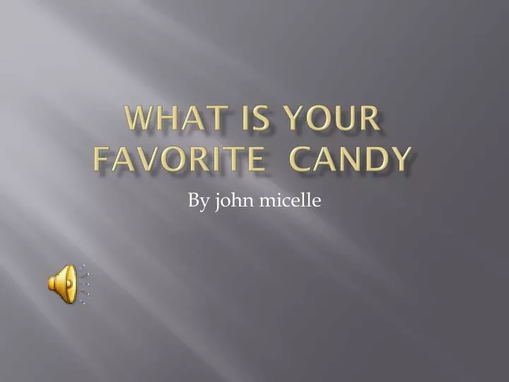 PPT - What is your favorite candy PowerPoint Presentation, free ...