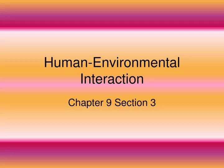 PPT - Human-Environmental Interaction PowerPoint Presentation, free ...