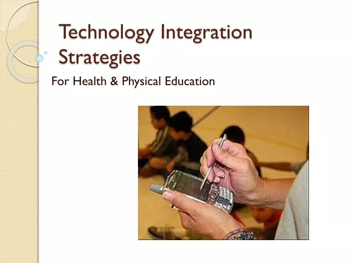PPT - Technology Integration Strategies PowerPoint Presentation, free ...