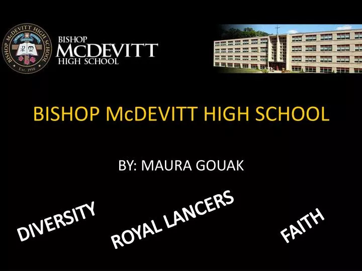 PPT - BISHOP McDEVITT HIGH SCHOOL PowerPoint Presentation, free download - ID:2027618