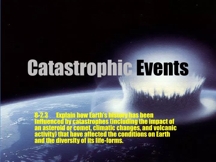 PPT - Catastrophic Events PowerPoint Presentation, free download - ID ...