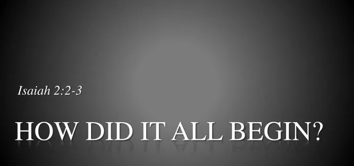 PPT - How did it all begin? PowerPoint Presentation, free download - ID ...