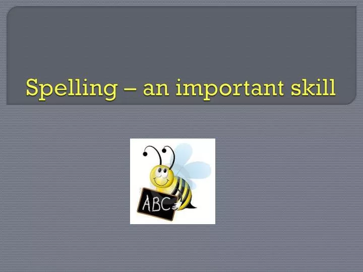 PPT - Spelling – an important skill PowerPoint Presentation, free ...