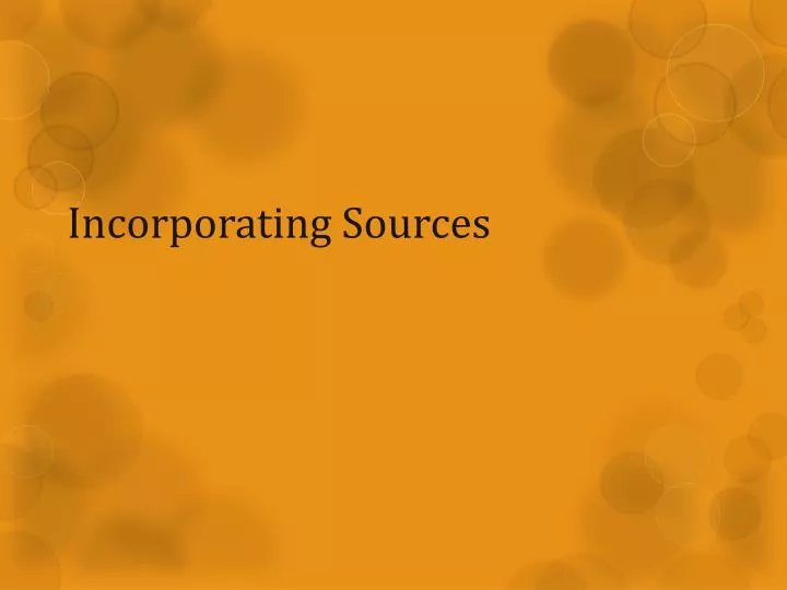 PPT - Incorporating Sources PowerPoint Presentation, free download - ID ...