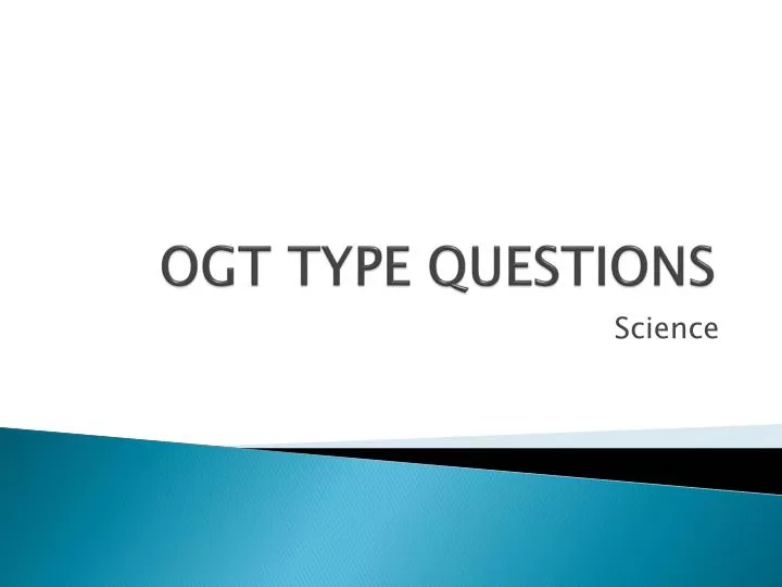 PPT - OGT TYPE QUESTIONS PowerPoint Presentation, free download - ID ...