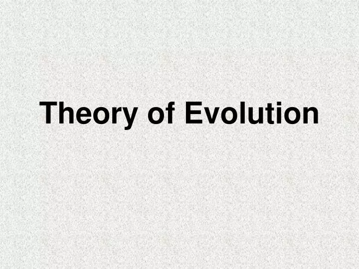 PPT - Theory of Evolution PowerPoint Presentation, free download - ID ...
