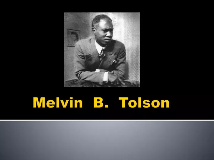 PPT - Melvin B. Tolson PowerPoint Presentation, free download - ID:2031618