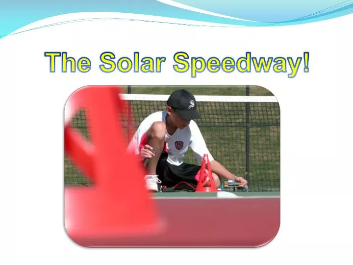 PPT - The Solar Speedway! PowerPoint Presentation, free download - ID ...