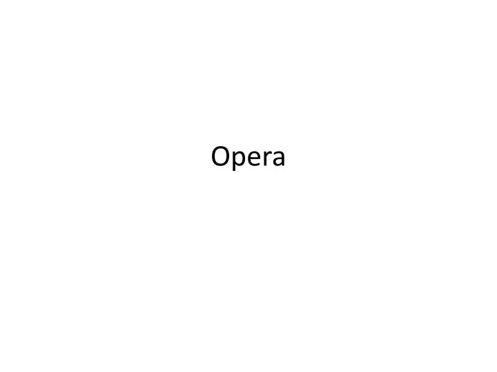 PPT - Opera PowerPoint Presentation, free download - ID:2032182