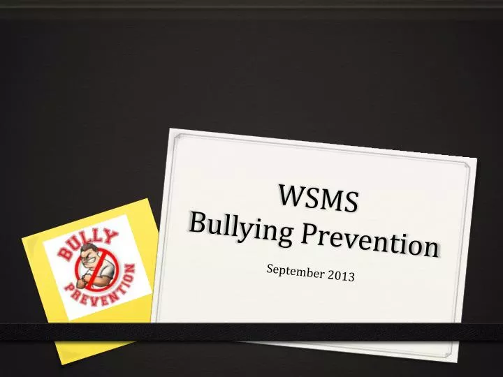 PPT - WSMS Bullying Prevention PowerPoint Presentation, free download - ID:2032261