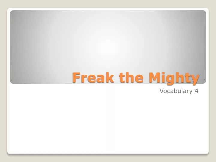 PPT - Freak the Mighty PowerPoint Presentation, free download - ID:2032265