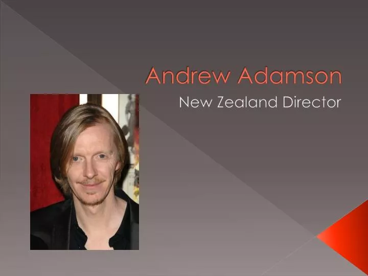 PPT - Andrew Adamson PowerPoint Presentation, free download - ID:2032409