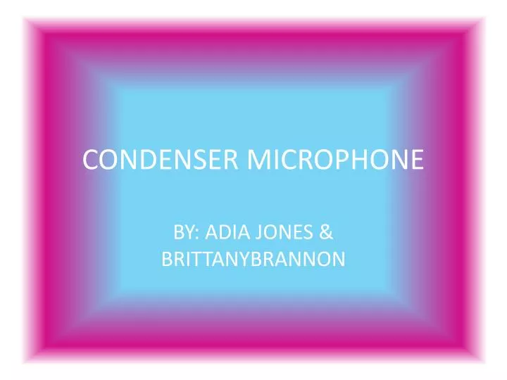 PPT - CONDENSER MICROPHONE PowerPoint Presentation, free download - ID:2032803