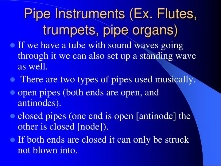 PPT - Pipe Instruments (Ex. Flutes, trumpets, pipe organs) PowerPoint ...