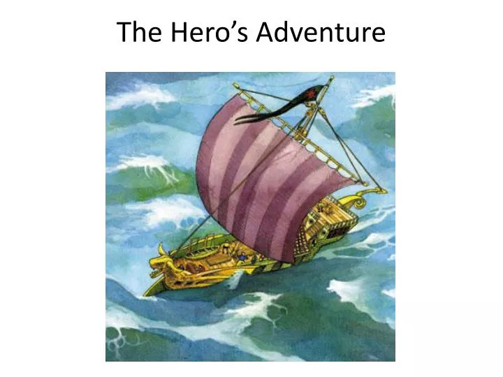 PPT - The Hero’s Adventure PowerPoint Presentation, free download - ID ...