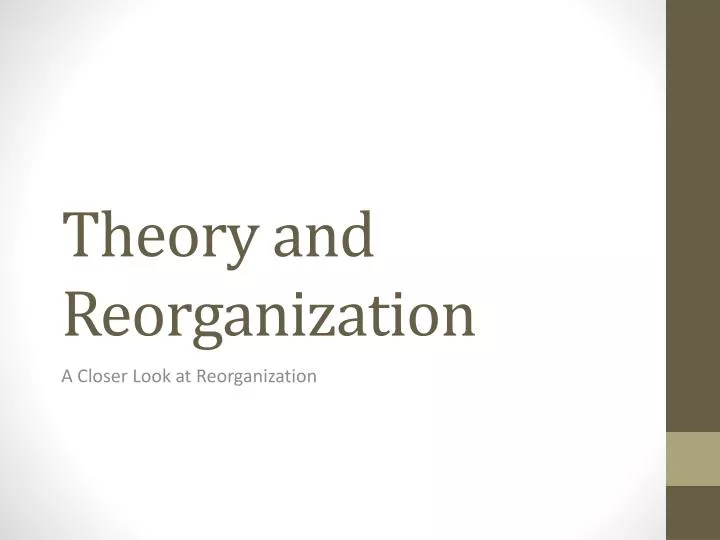 PPT - Theory and Reorganization PowerPoint Presentation, free download ...