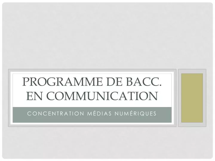 PPT - Programme de bacc . En communication PowerPoint Presentation ...
