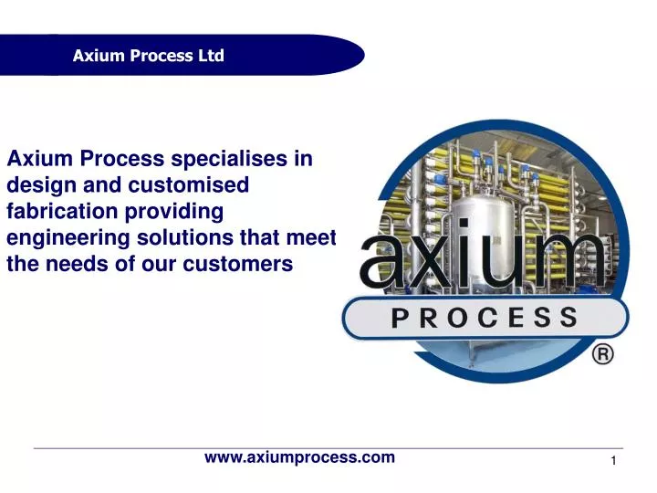 PPT - Axium Process Ltd PowerPoint Presentation, free download - ID:2033684