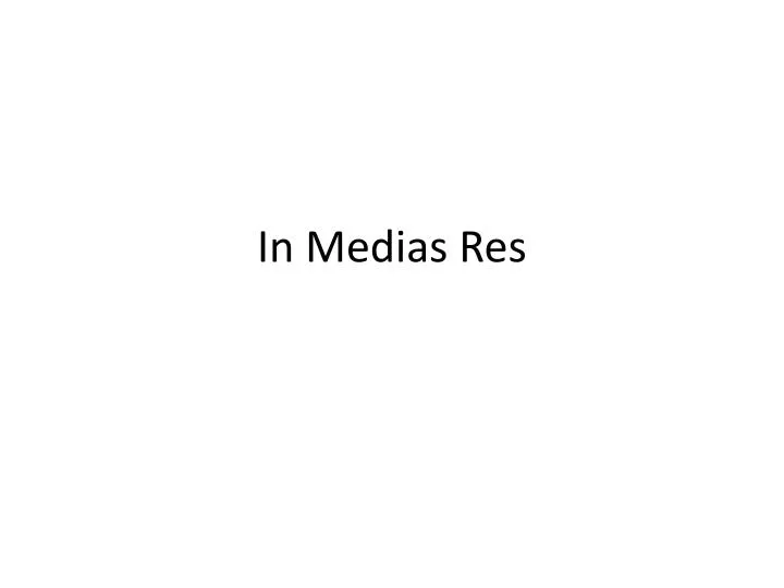 PPT - In Medias Res PowerPoint Presentation, free download - ID:2033857