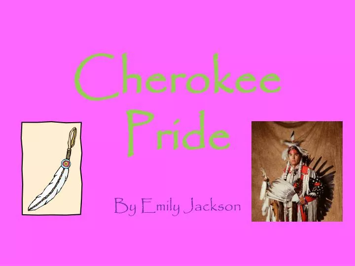 PPT - Cherokee Pride PowerPoint Presentation, free download - ID:2034042