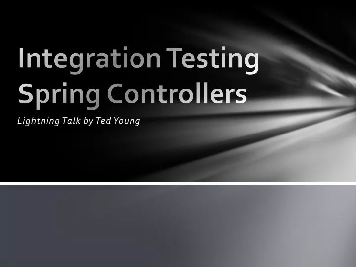 Ppt Integration Testing Spring Controllers Powerpoint Presentation 5063