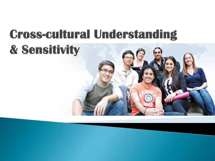 PPT - Cross-cultural Understanding & Sensitivity PowerPoint ...