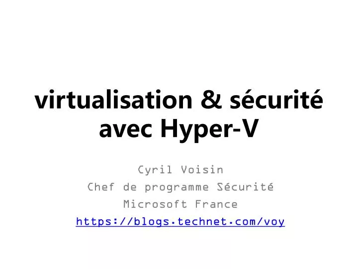 PPT - virtualisation & sécurité avec Hyper-V PowerPoint Presentation - ID:2035121