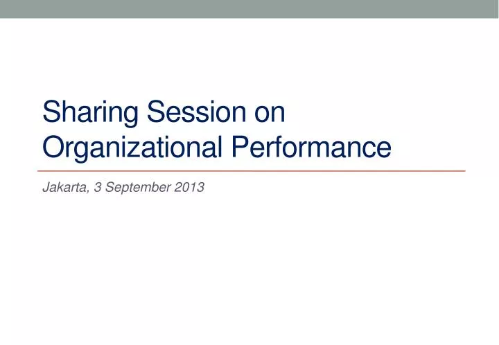 PPT - Sharing Session on Organizational Performance PowerPoint ...