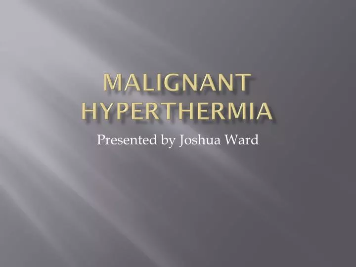 PPT - Malignant Hyperthermia PowerPoint Presentation, free download ...