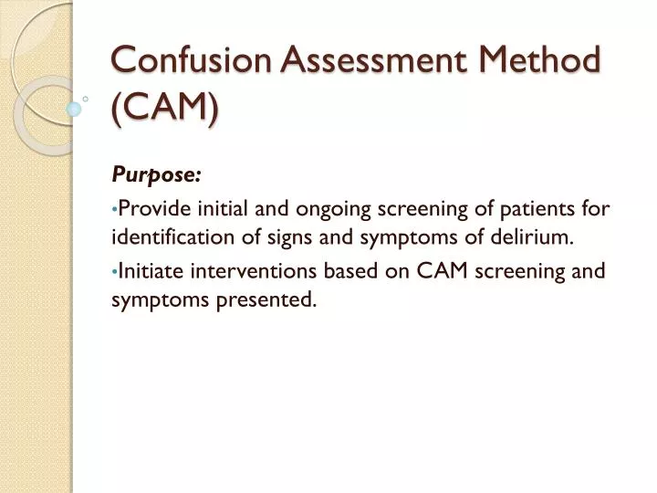 PPT - Confusion Assessment Method (CAM) PowerPoint Presentation, free ...