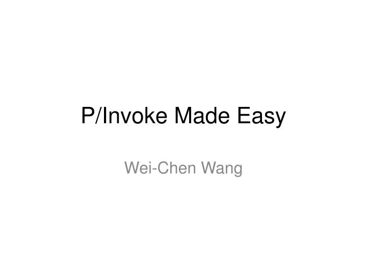 PPT - P/Invoke Made Easy PowerPoint Presentation, free download - ID ...