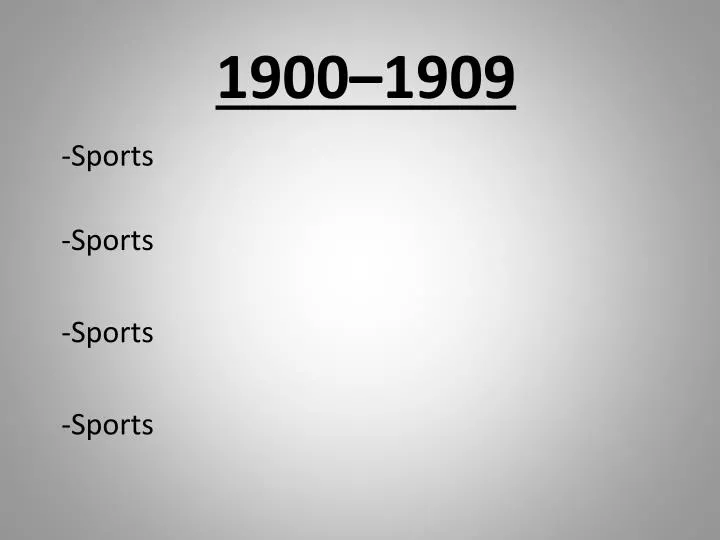 PPT - 1900–1909 PowerPoint Presentation, free download - ID:2036951