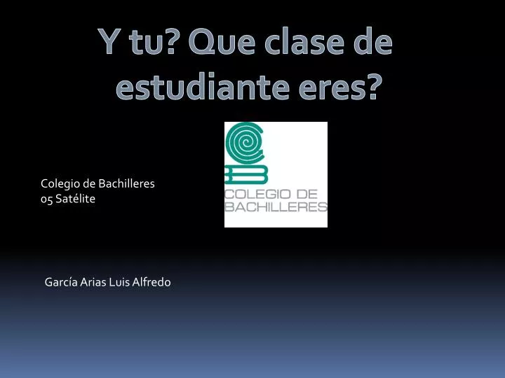 PPT - Y tu? Que clase de estudiante eres? PowerPoint Presentation, free ... PPT - Y tu? Que clase de estudiante eres? PowerPoint Presentation, free ...